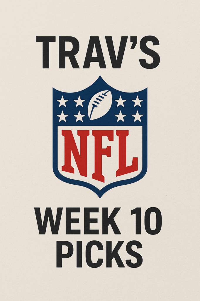 Trav’s NFL Week 10 Predictions for 2025 Season